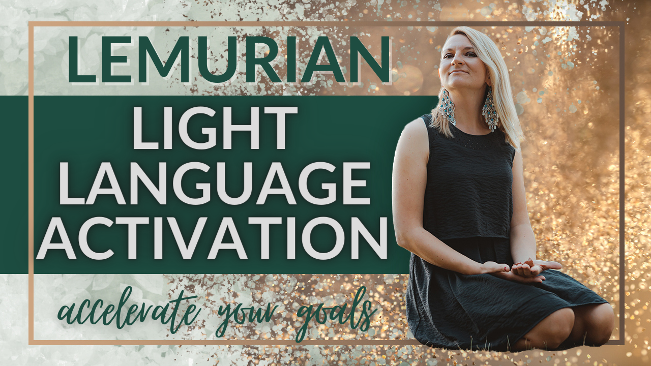 Lemurian Light Language To Achieve Goals Faster - Riya Loveguard